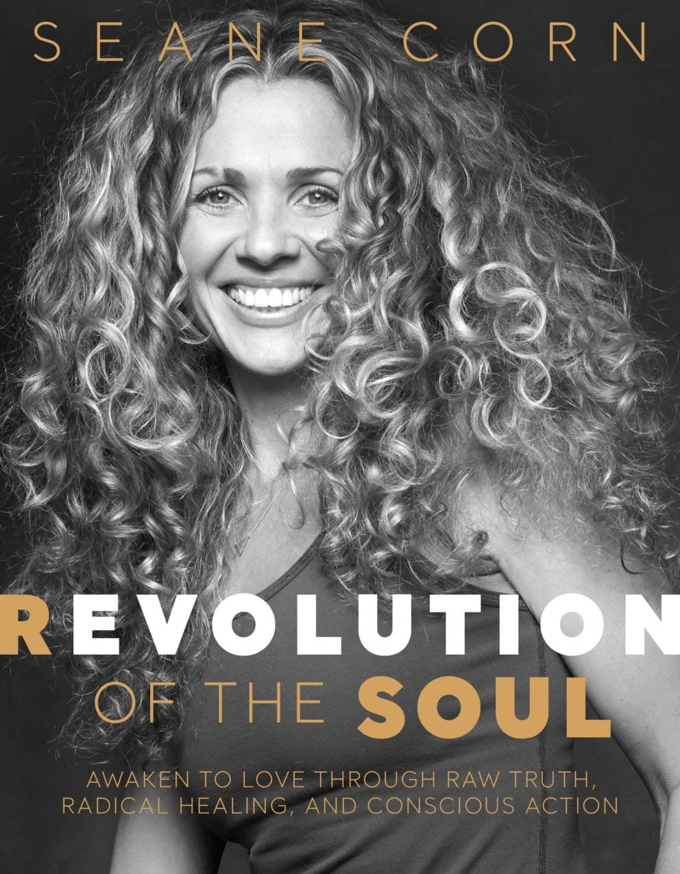 Seane Corn: Reframing Personal Narrative for Soul Revolution